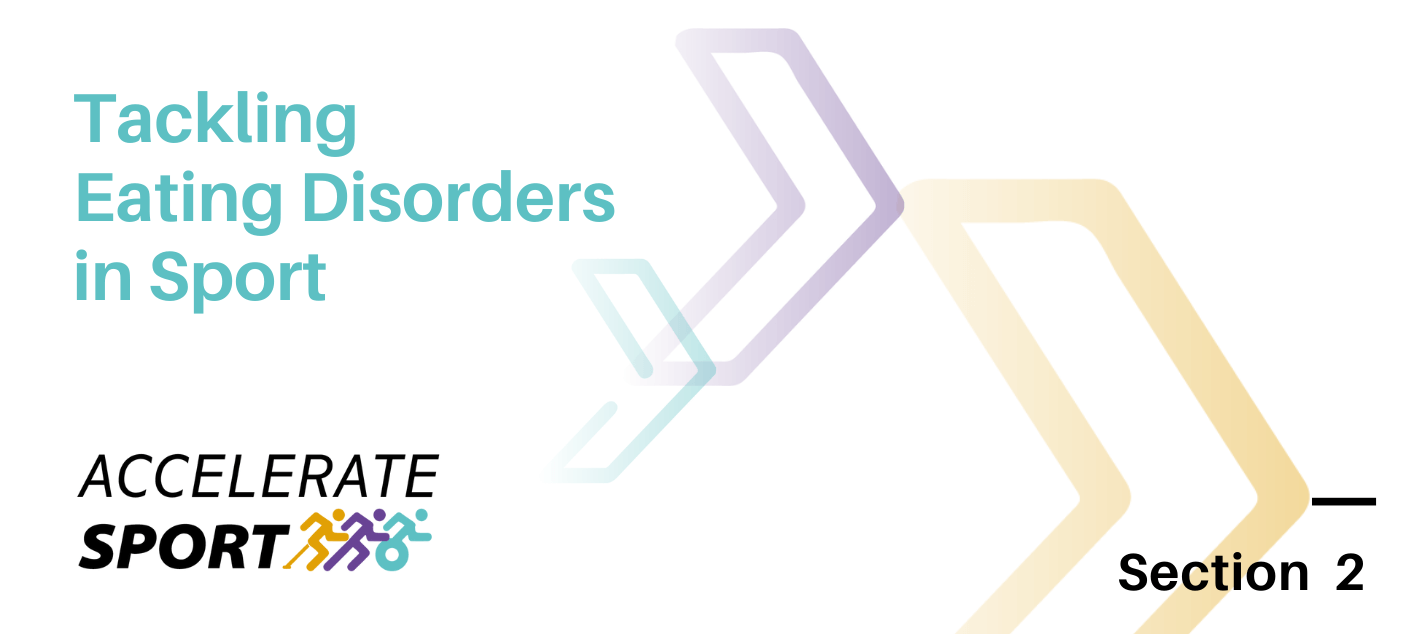 Section 2 – Tackling Eating Disorders in Sport - Accelerate Sport